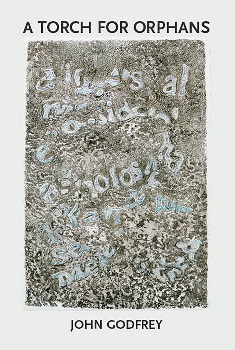 Godfrey, John: A Torch for Orphans – Open Books: A Poem Emporium