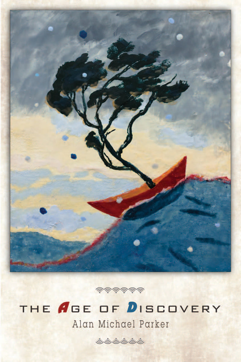 Parker, Alan Michael: The Age of Discovery – Open Books: A Poem Emporium